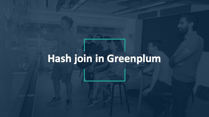 全面解读PostgreSQL和Greenplum的Hash Join - 墨天轮